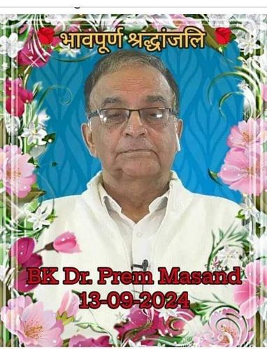 Hearty Tribute To Invaluable Jewel BK DR Prem Masand Bhai Ji
